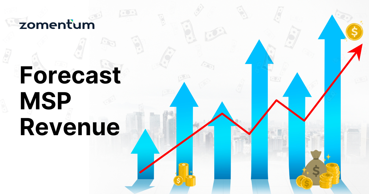 How to Forecast MSP Business Revenue? | Zomentum