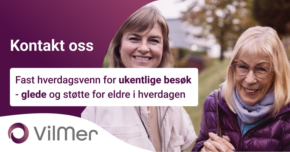 Kontakt VilMer for en fast hverdagsvenn for eldre - ukentlige besøk og ...