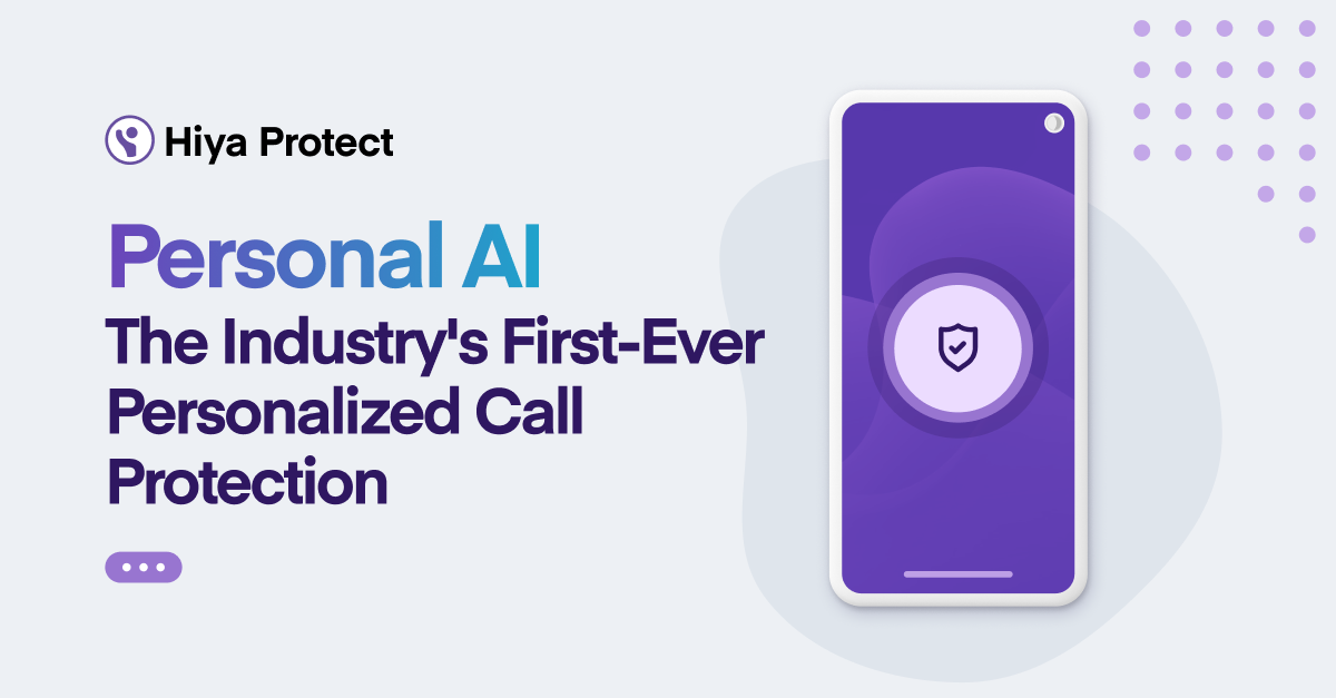 The Industry’s First-Ever Personalized Call Protection
