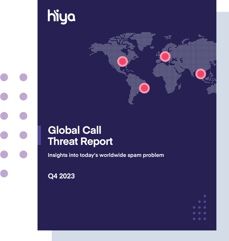 Hiya Global Call Threat Report Q4 2023