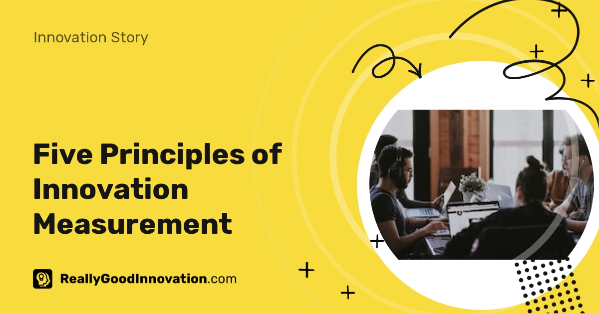 Five Principles of Innovation Measurement
