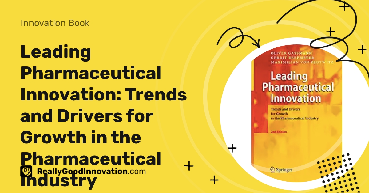 Leading Pharmaceutical Innovation: Trends and Drivers for Growth in the ...