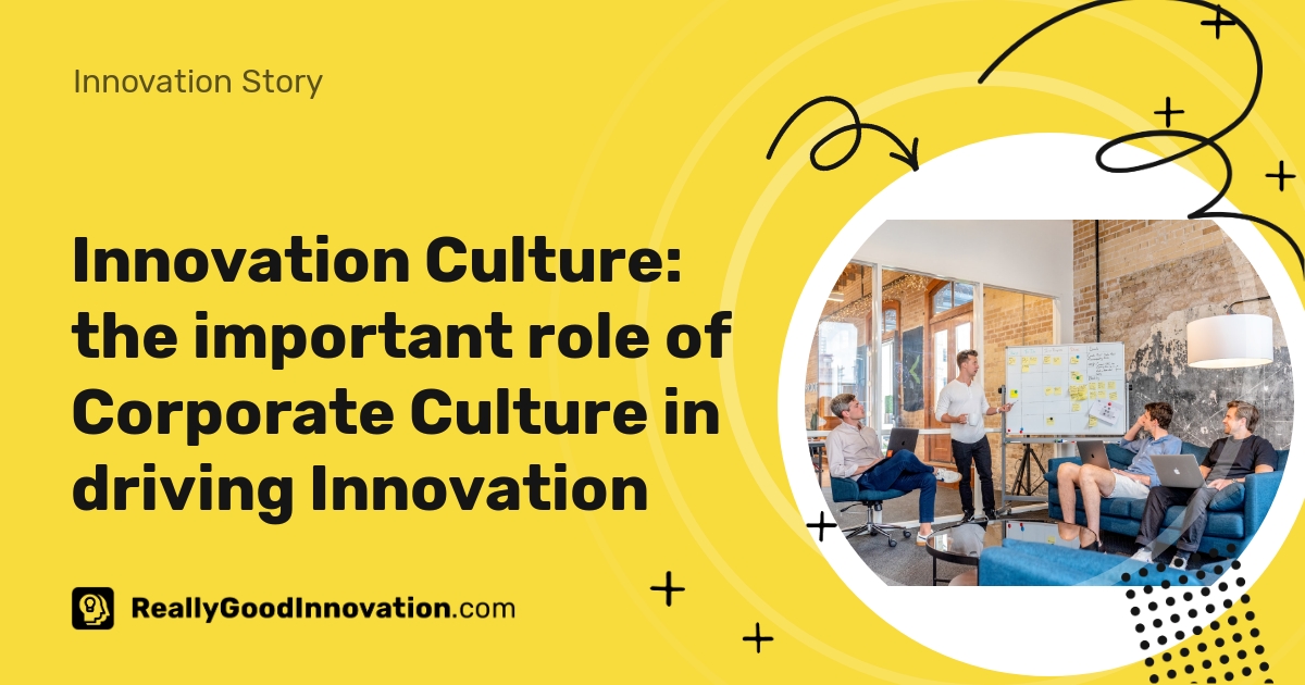 Innovation Culture: the important role of Corporate Culture in driving ...