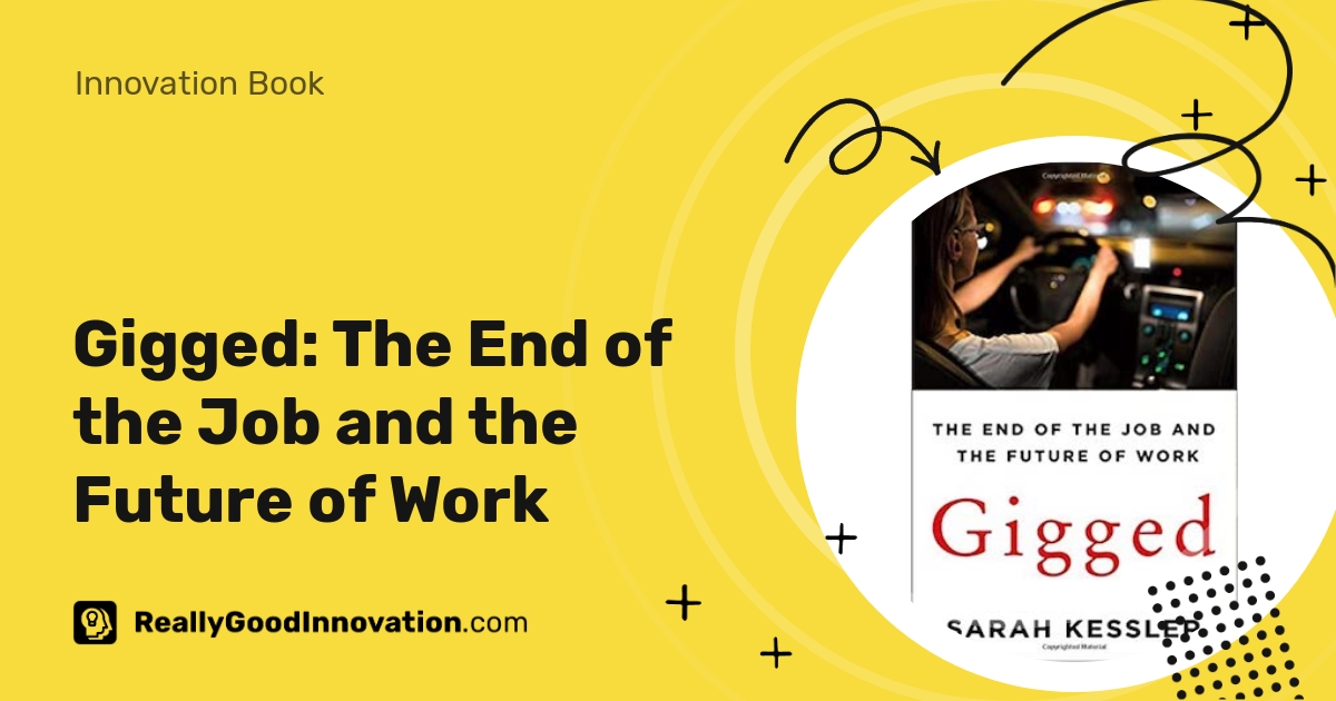 Gigged: The End of the Job and the Future of Work