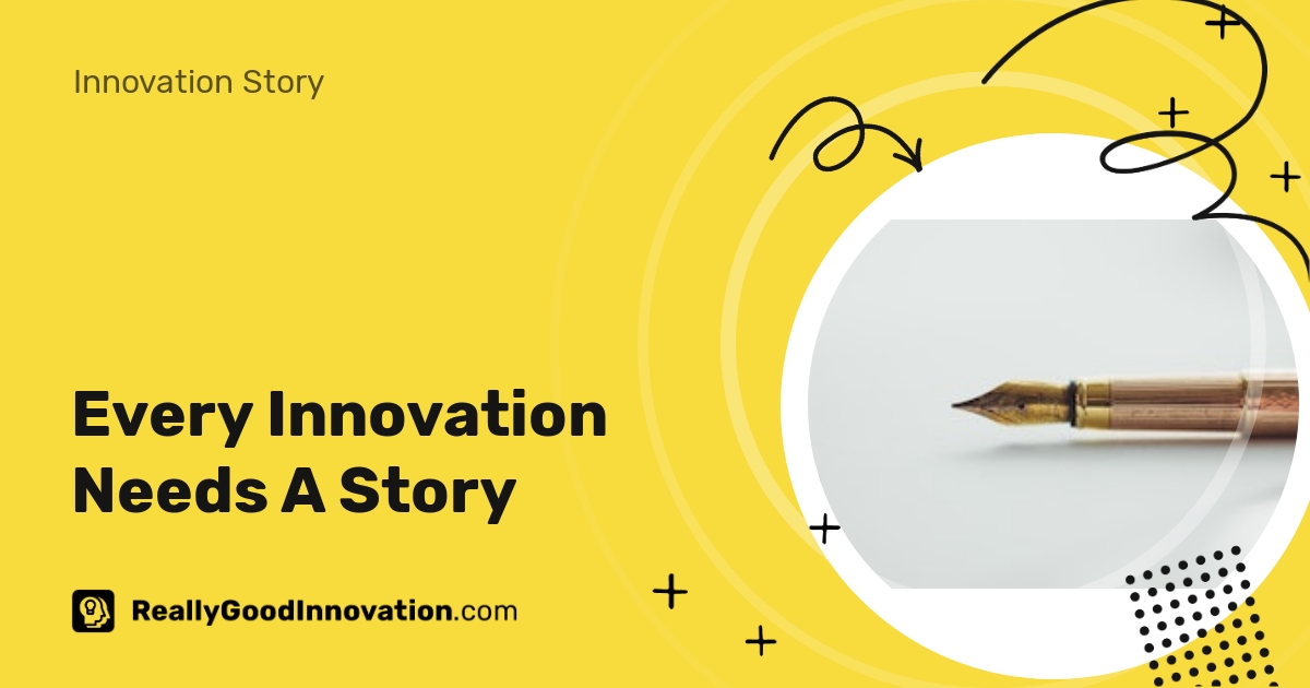 Every Innovation Needs A Story