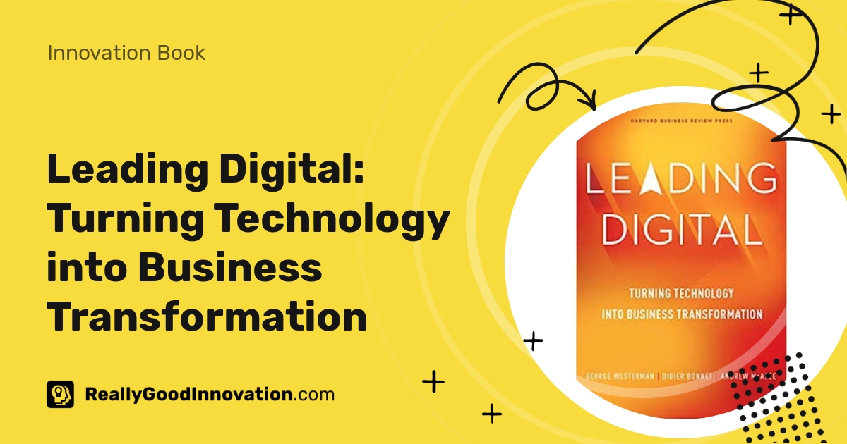 Leading Digital: Turning Technology into Business Transformation