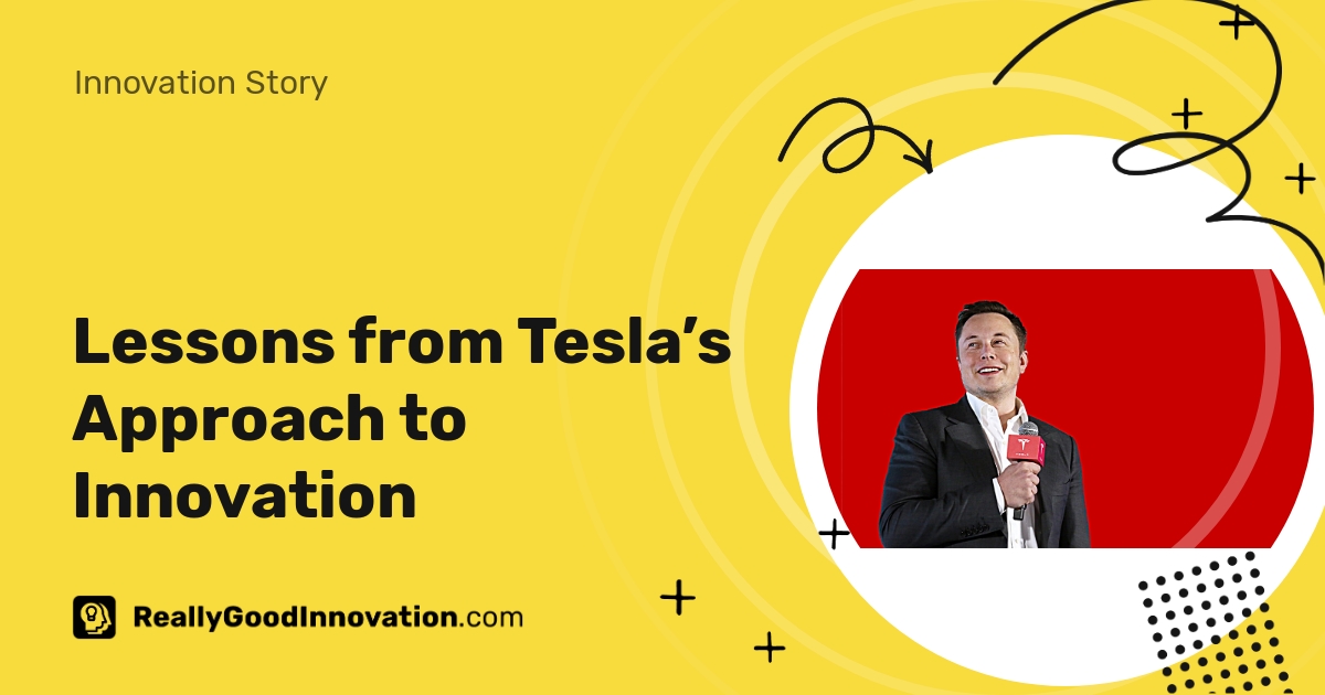 Lessons from Tesla’s Approach to Innovation