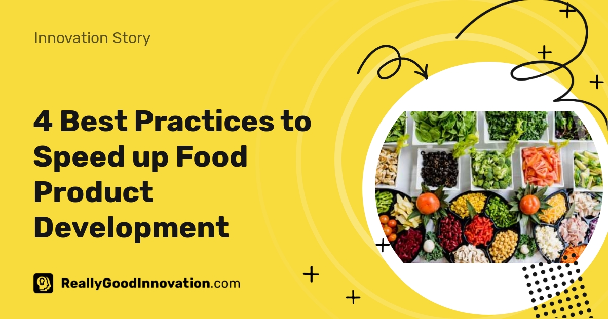 4 Best Practices to Speed up Food Product Development