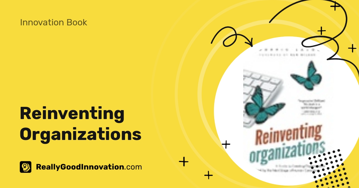 Reinventing Organizations