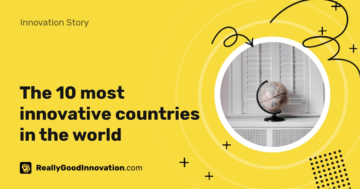 The 10 most innovative countries in the world