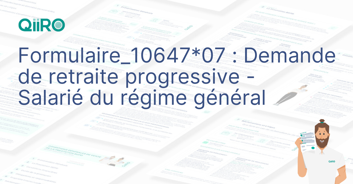 Formulaire_10647*07 : Demande de retraite progressive - Salarié du régime général - modèle gratuit