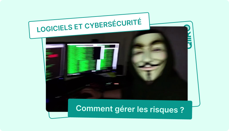 Gérer les risques de Cybersécurité via Logiciels Informatiques