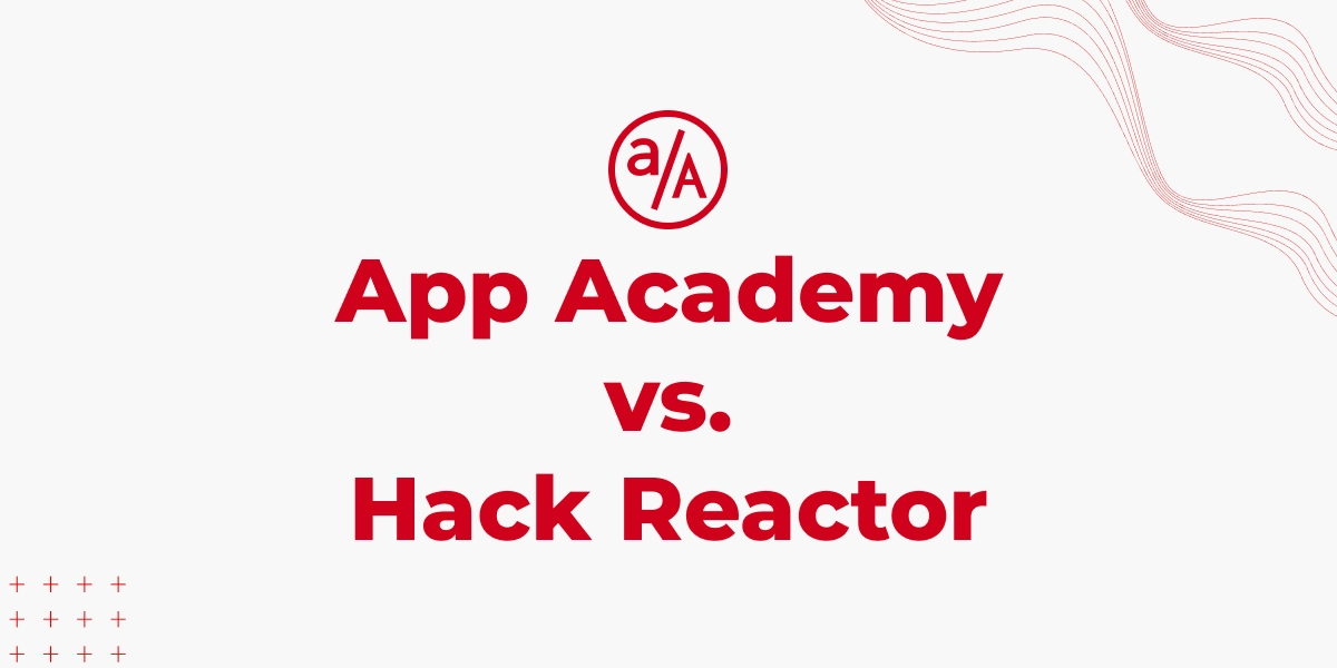 App Academy vs Hack Reactor: Which is the Better Bootcamp? - The Cohort ...