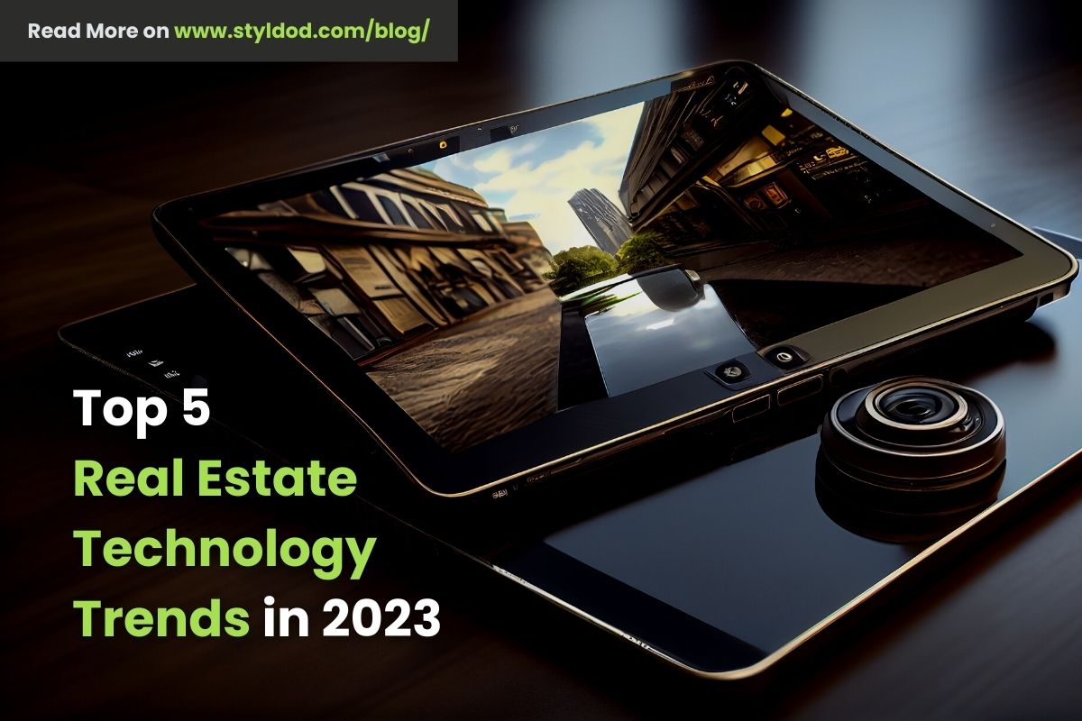 Top 5 Emerging Real Estate Technology Trends | Styldod