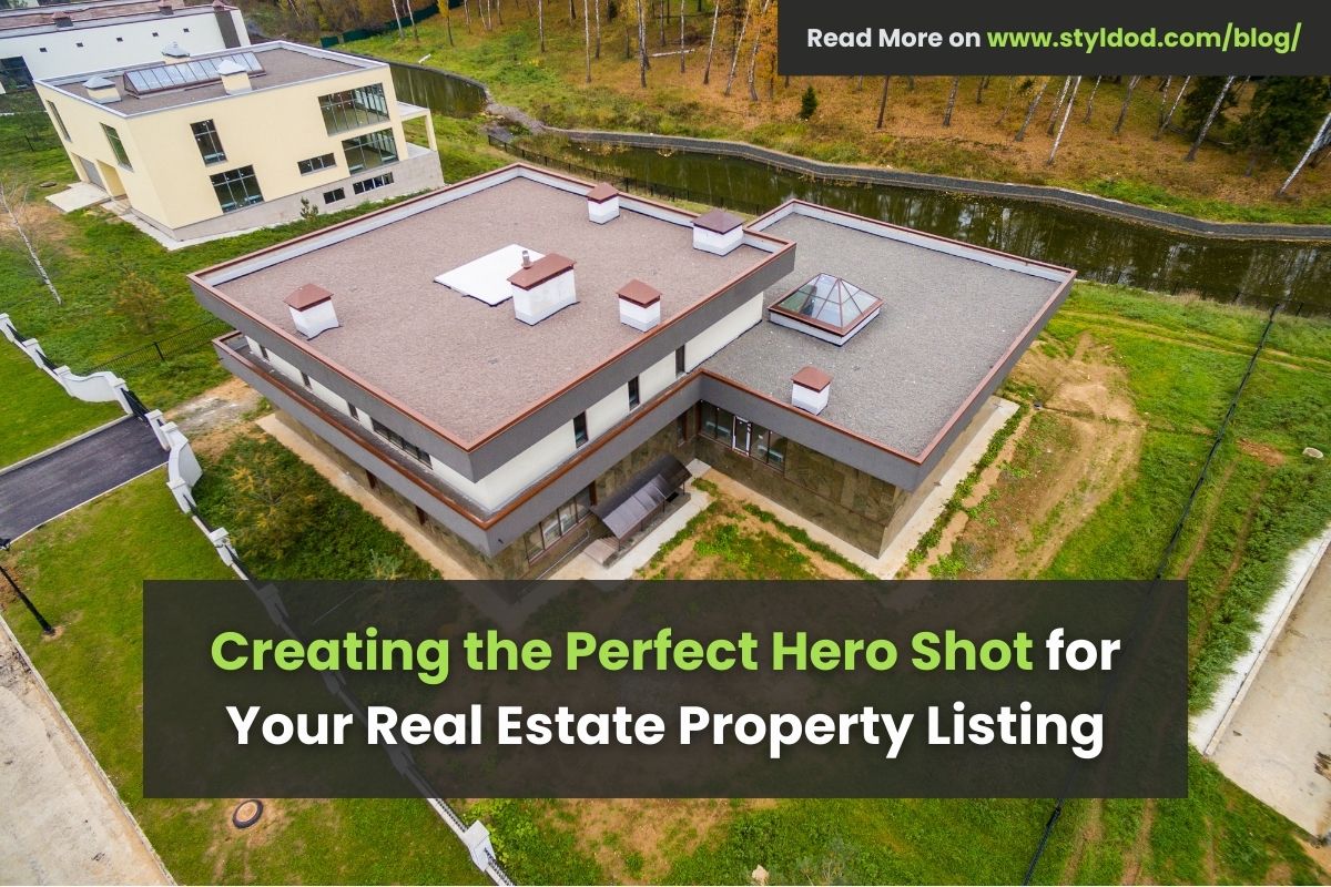 Creating the Perfect Hero Shot for Your Property Listing