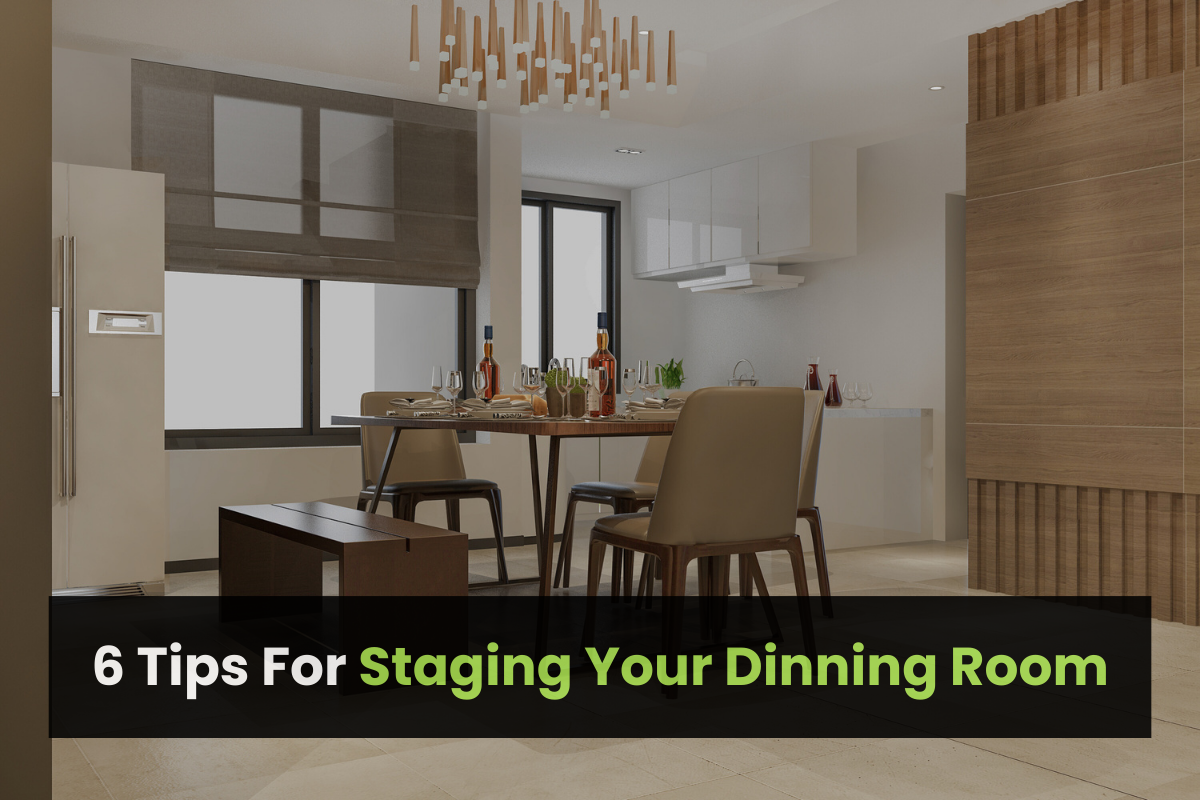 6 Tips For Staging Your Dinning Room