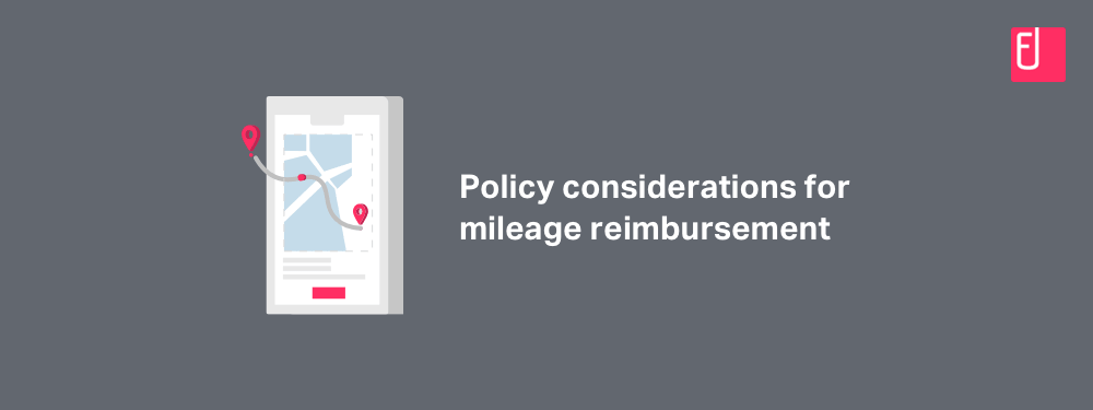 Policy Considerations for Mileage Reimbursement I T&E I Fyle