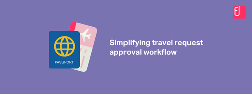 A Guide to Streamline Your Travel Request Approval Workflow