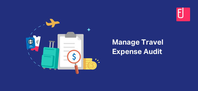 Best Practices to Effectively Manage a Travel Expense Audit