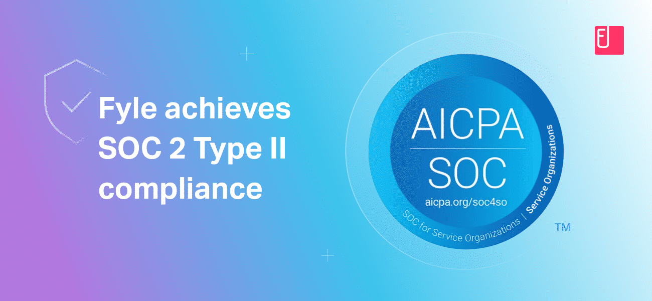 Announcing Fyle’s SOC 2 Type II compliance