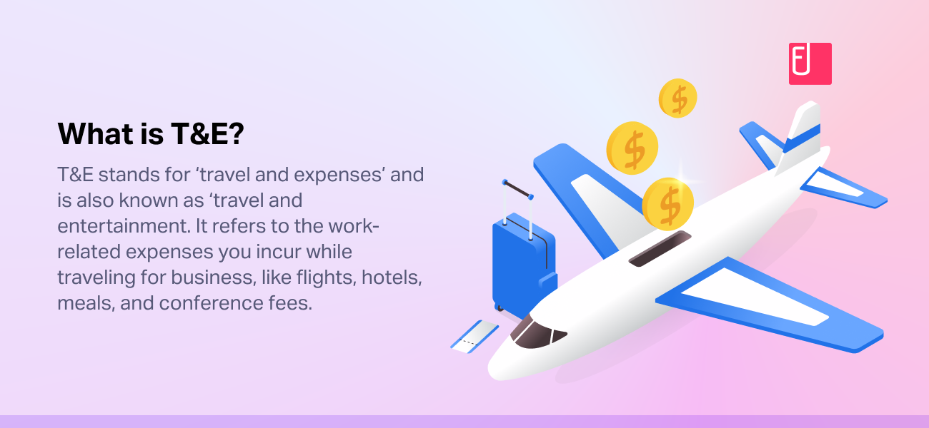 T&E: Your Complete Guide to Policies, Reimbursements, and Management