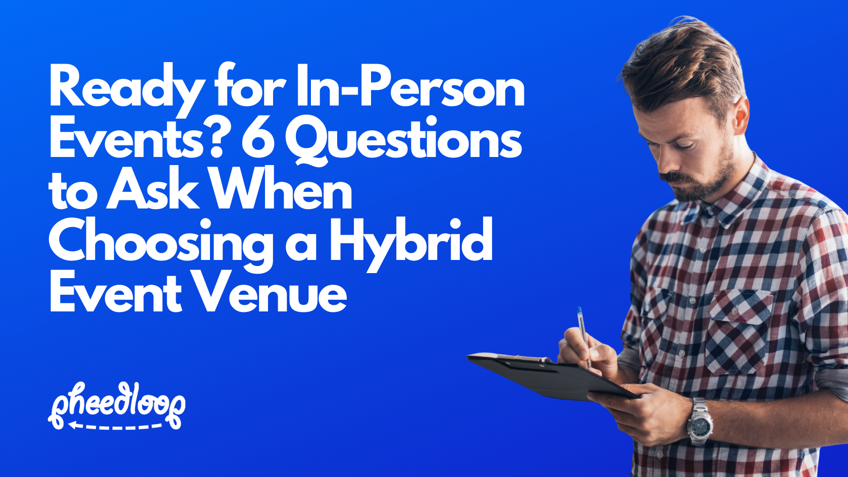 6 Questions to Ask When Choosing a Hybrid Event Venue