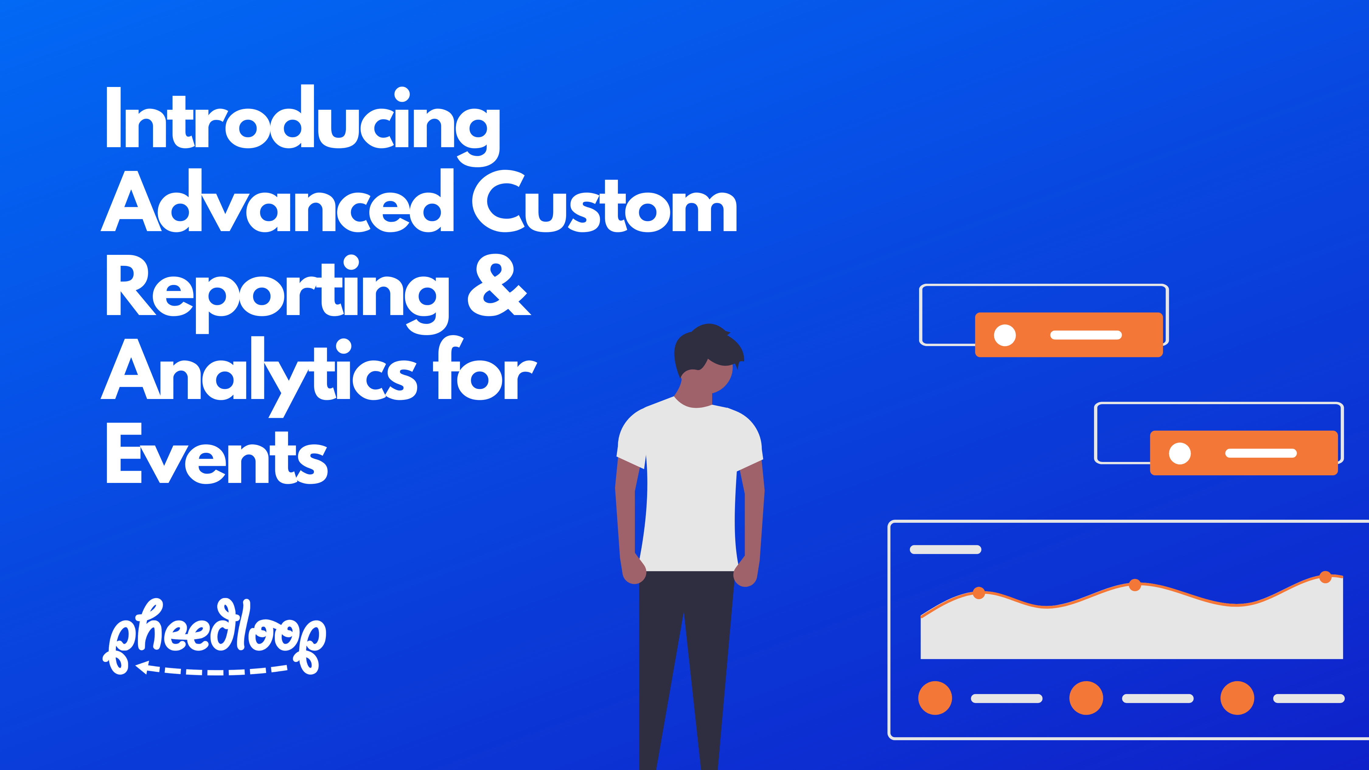 Introducing Advanced Custom Reporting & Analytics for Events