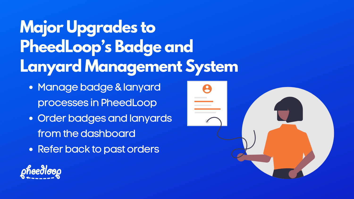 Major Upgrades to PheedLoop’s Badge & Lanyard Management System
