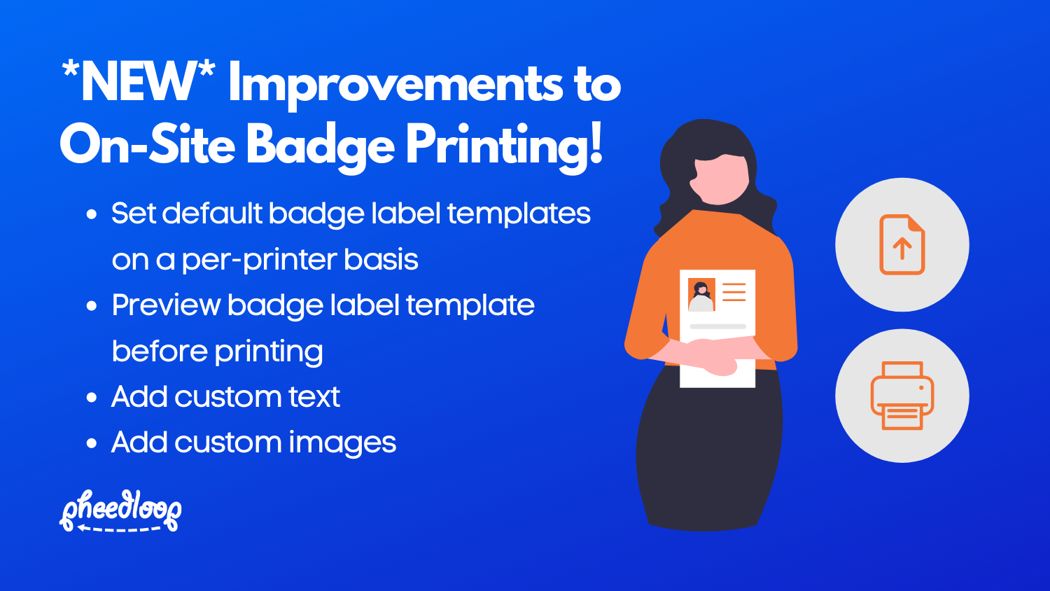 NEW Improvements to On-Site Badge Printing!