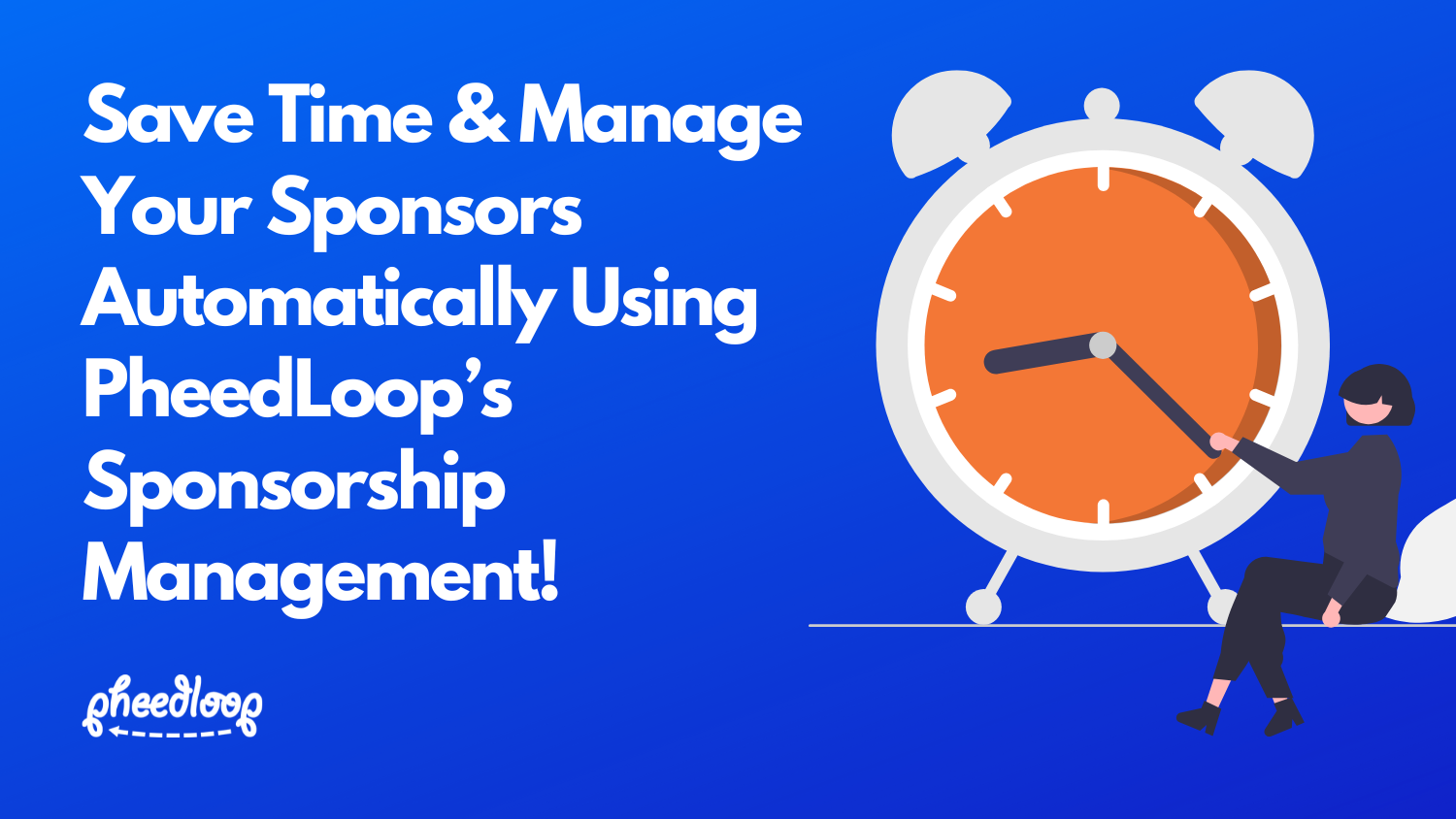 Save Time & Manage Your Sponsors Automatically Using PheedLoop’s ...