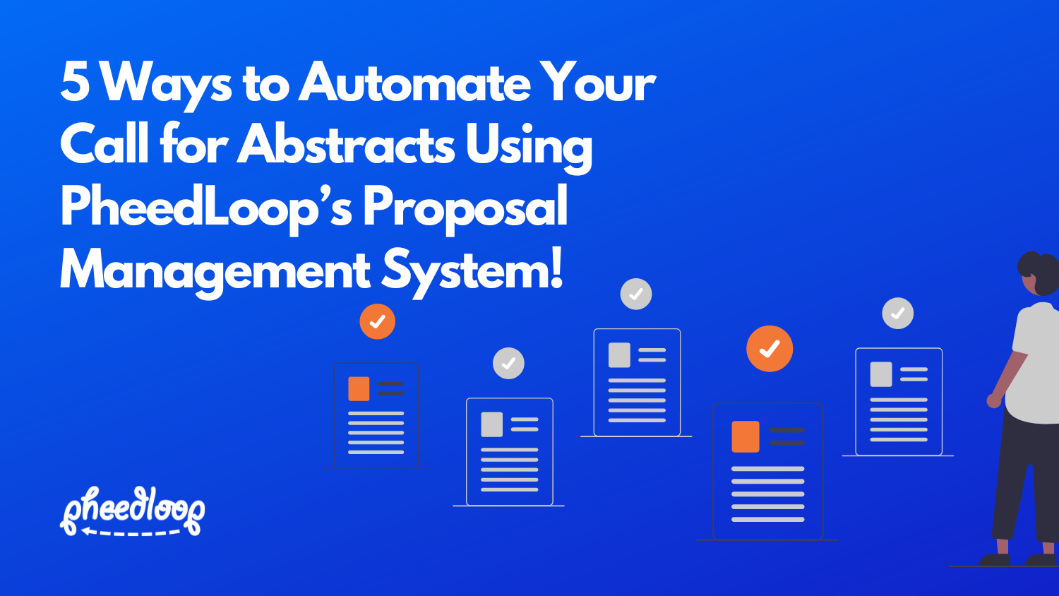 5 Ways to Automate Your Call for Abstracts Using PheedLoop’s Proposal ...