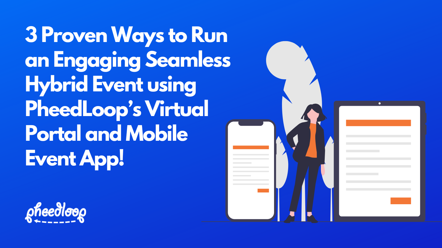3 Proven Ways to Run an Engaging Seamless Hybrid Event using PheedLoop ...