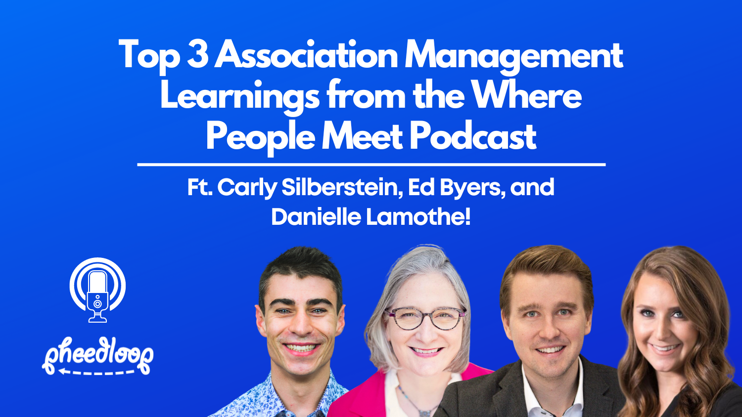 Top 3 Association Management Learnings from the Where People Meet Podcast!