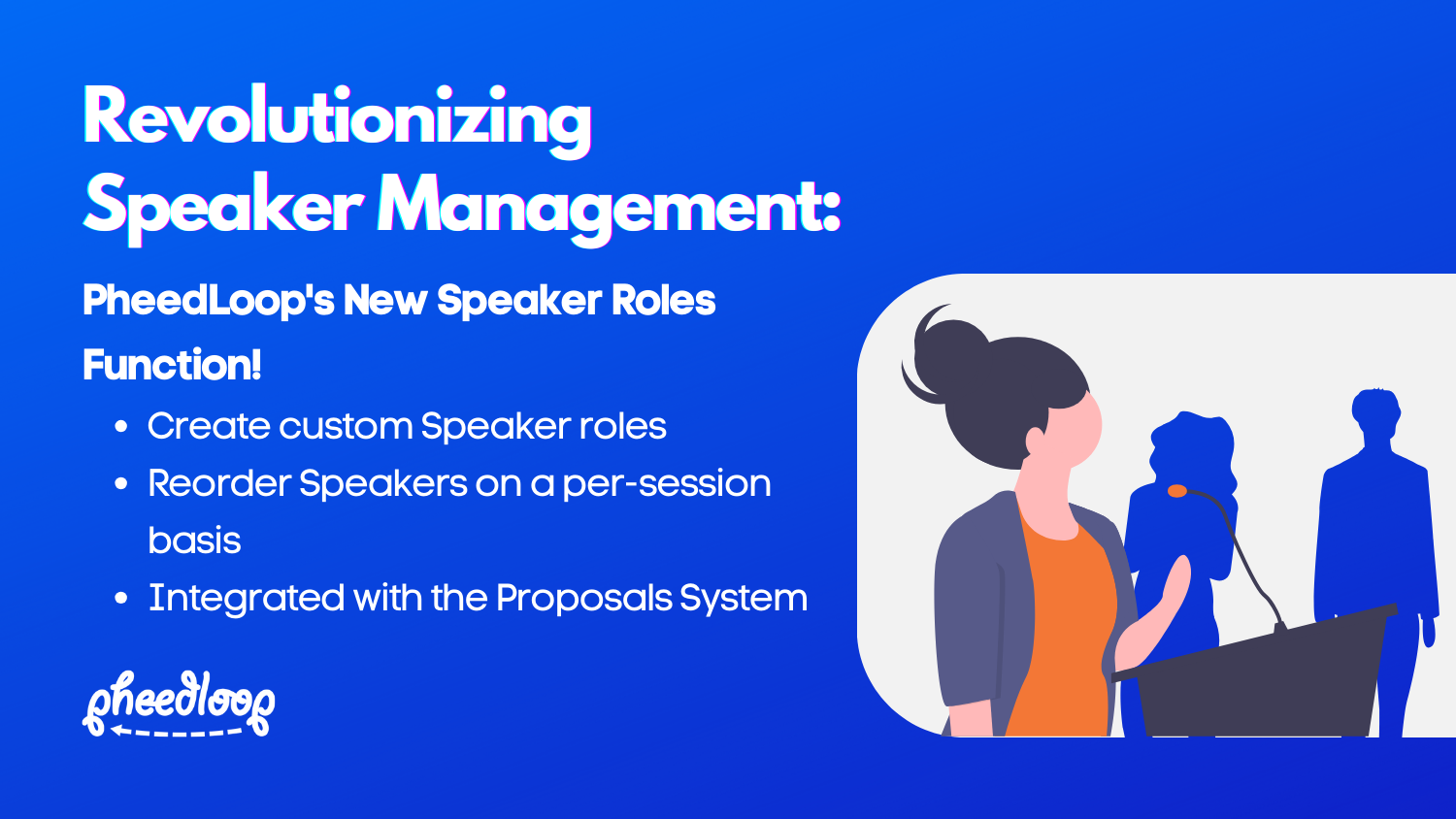 Revolutionizing Speaker Management: PheedLoop's New Speaker Roles Function!