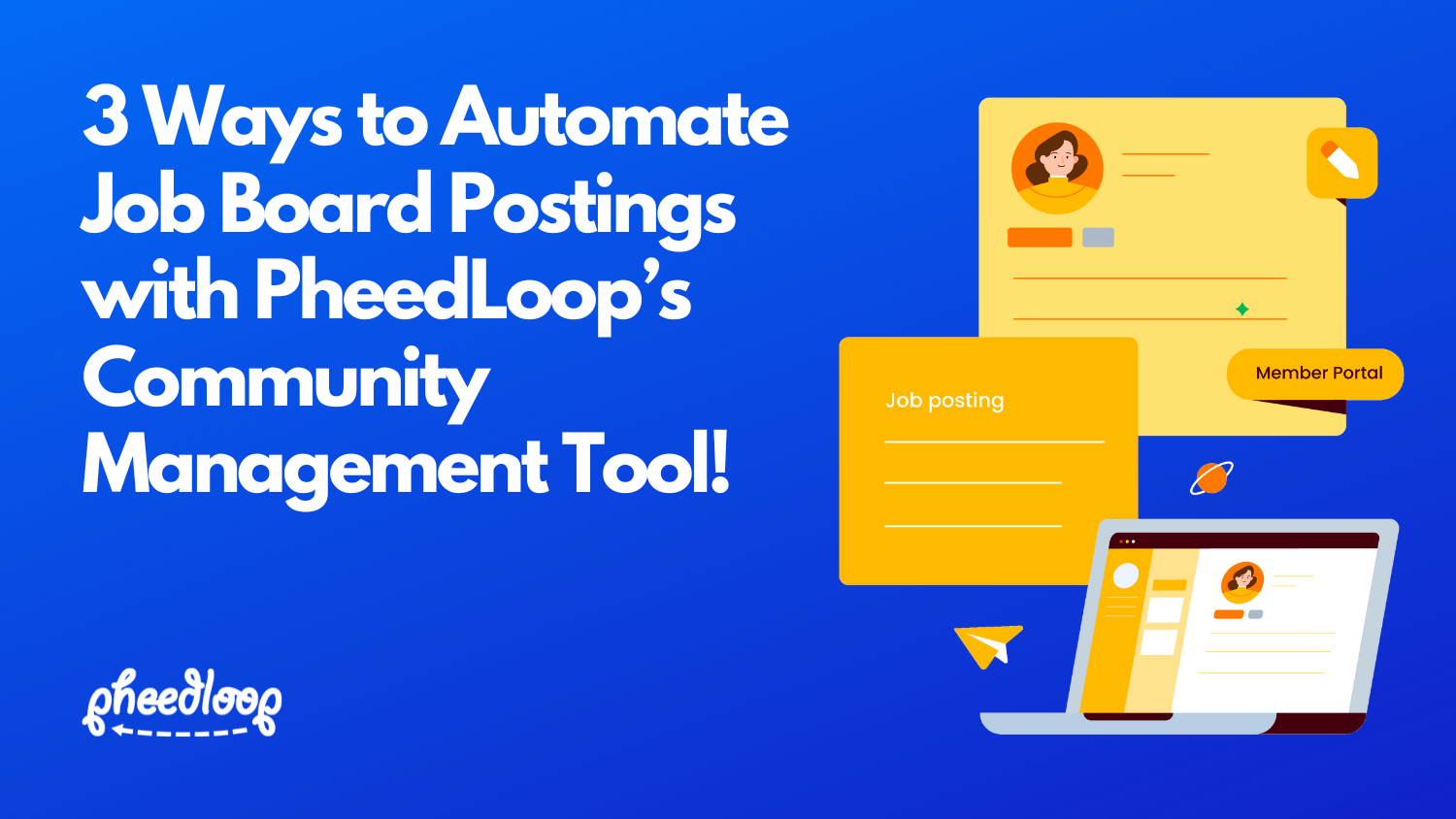 3 Ways to Automate Job Board Postings with PheedLoop’s Community ...
