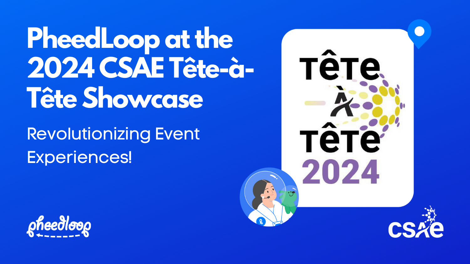 PheedLoop at the 2024 CSAE Tête-à-Tête Showcase: Revolutionizing Event ...