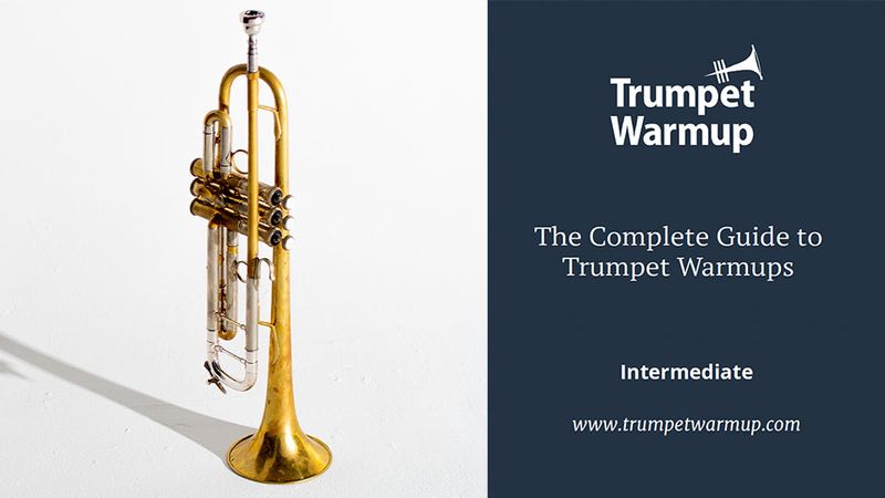 Complete Guide to Trumpet Warmups - FREE PDF