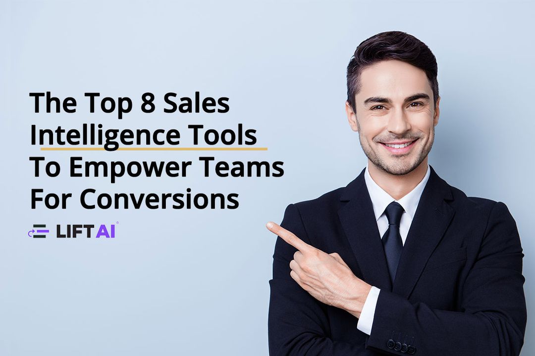 The Top 8 Sales Intelligence Tools for 2023 - Lift AI