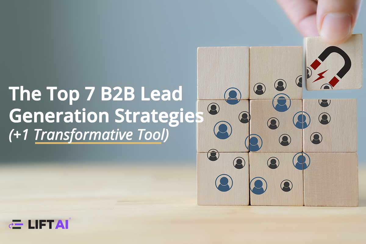 The Top 7 B2B Lead Generation Strategies - and 1 Transformational Tool ...