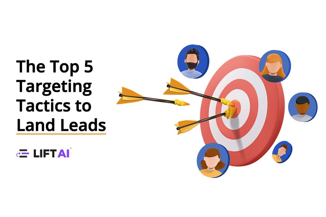 The Top 5 Targeting Tactics to Land Leads - Lift AI