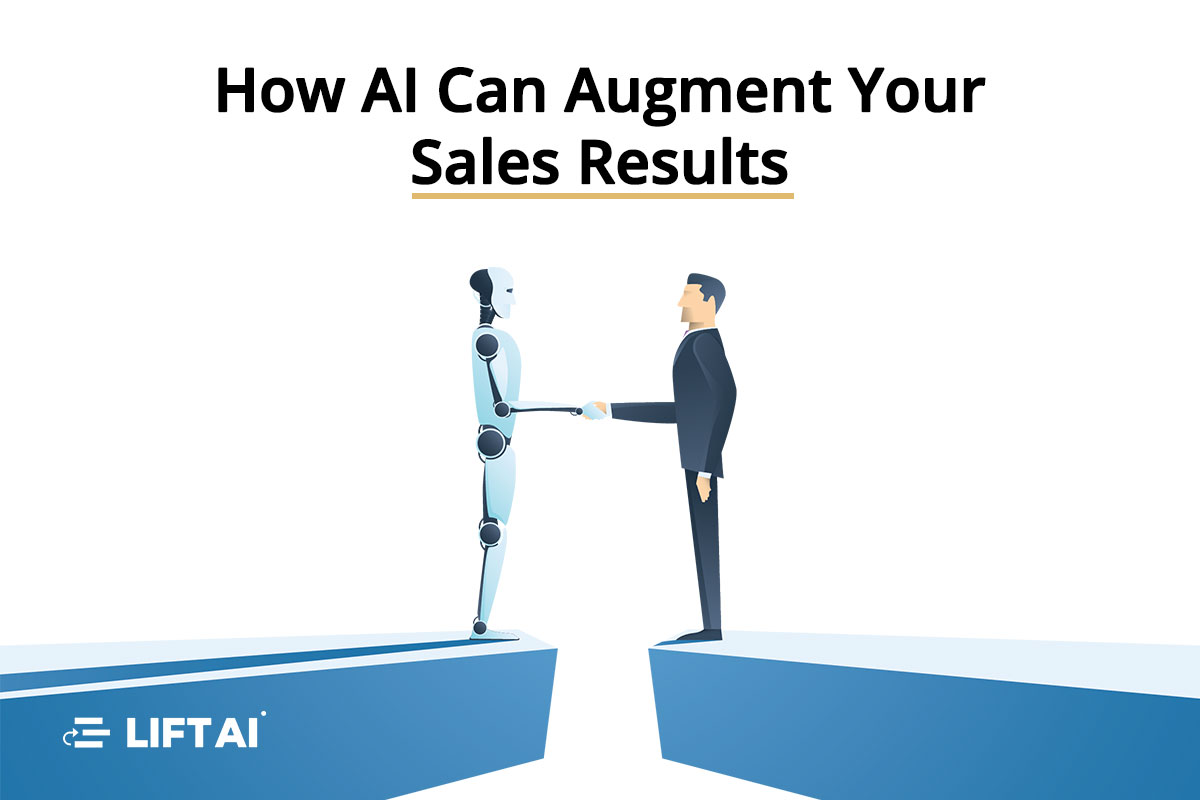 How AI Can Augment Your Sales Results in 2023 - Lift AI