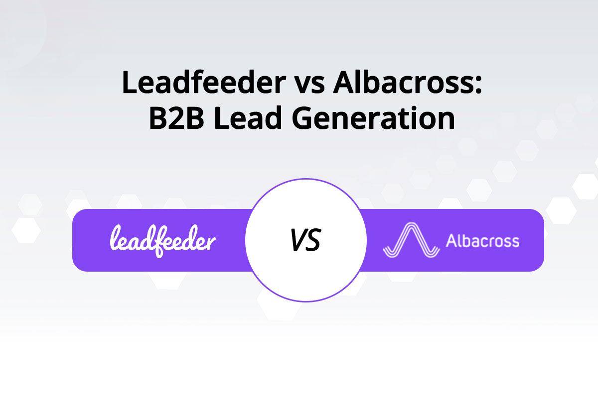 Leadfeeder vs Albacross: B2B Lead Generation in 2023 - Lift AI