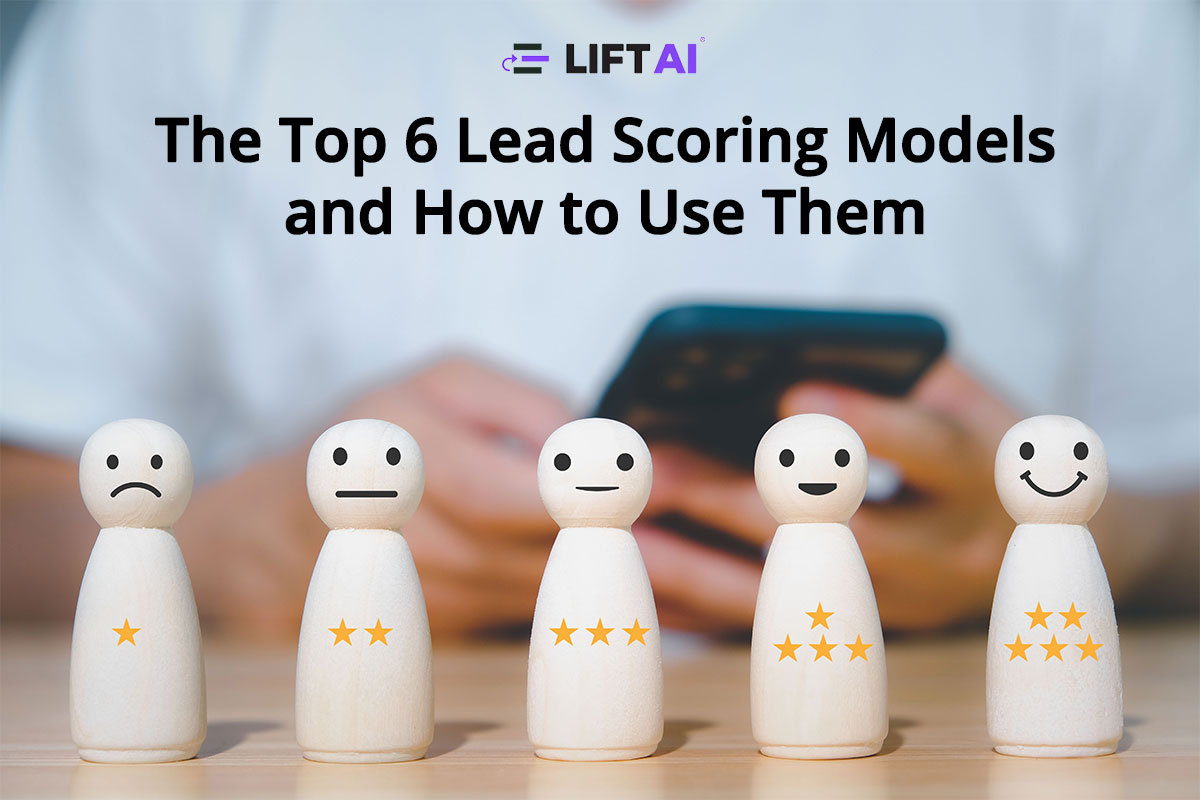 Top 6 Lead Scoring Models and How to Use Them - Lift AI