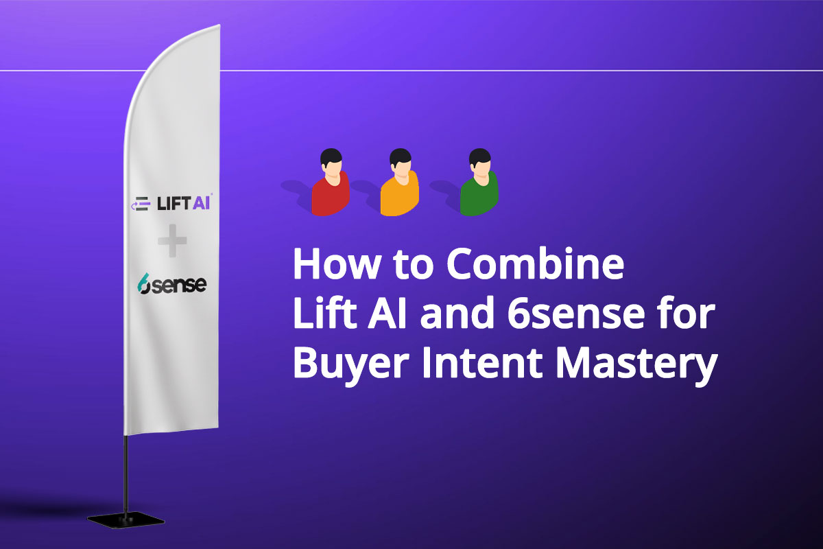 How to Combine Lift AI and 6sense for Buyer Intent Mastery - Lift AI
