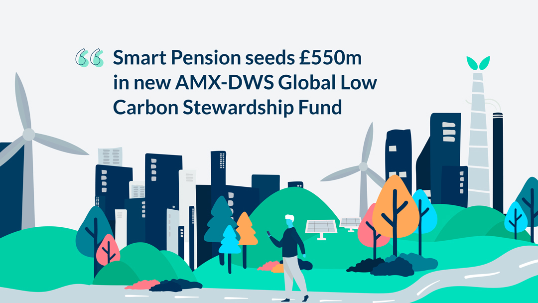 Smart Pension seeds £550m in new low carbon stewardship fund