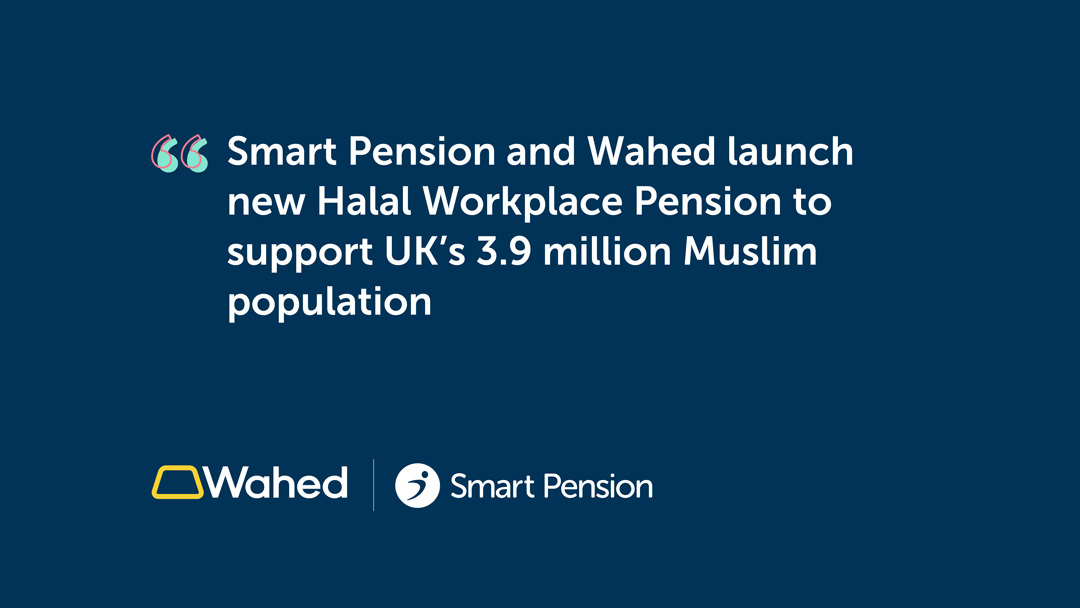 Smart Pension and Wahed launch new Halal Workplace Pension