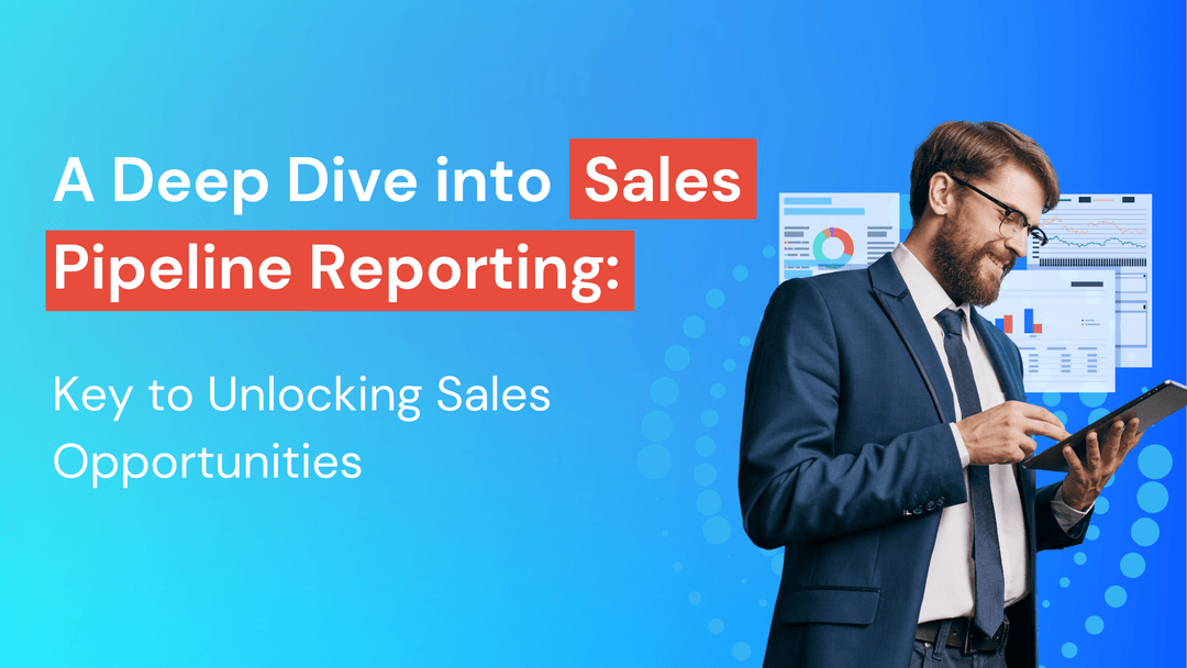 A Deep Dive into Sales Pipeline Reporting | Avoma Blog