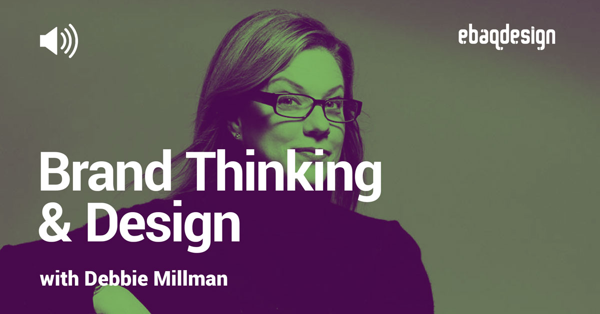 Brand Thinking & Design with Debbie Millman | On Branding Podcast