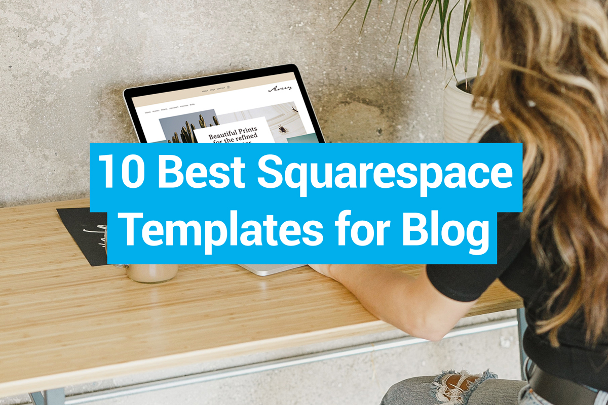10 Best Squarespace Templates for Blog