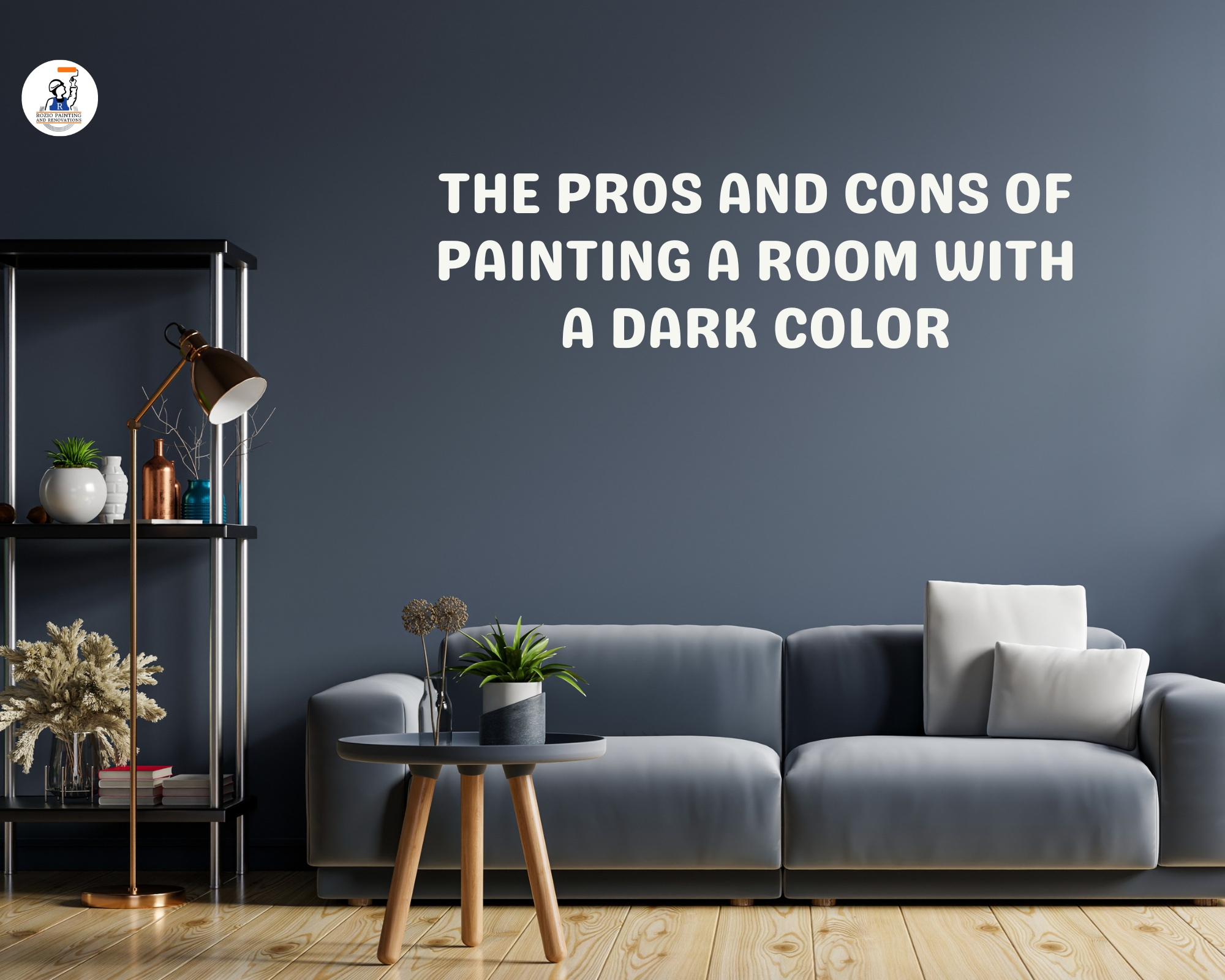 THE PROS AND CONS OF PAINTING A ROOM WITH A DARK COLOR